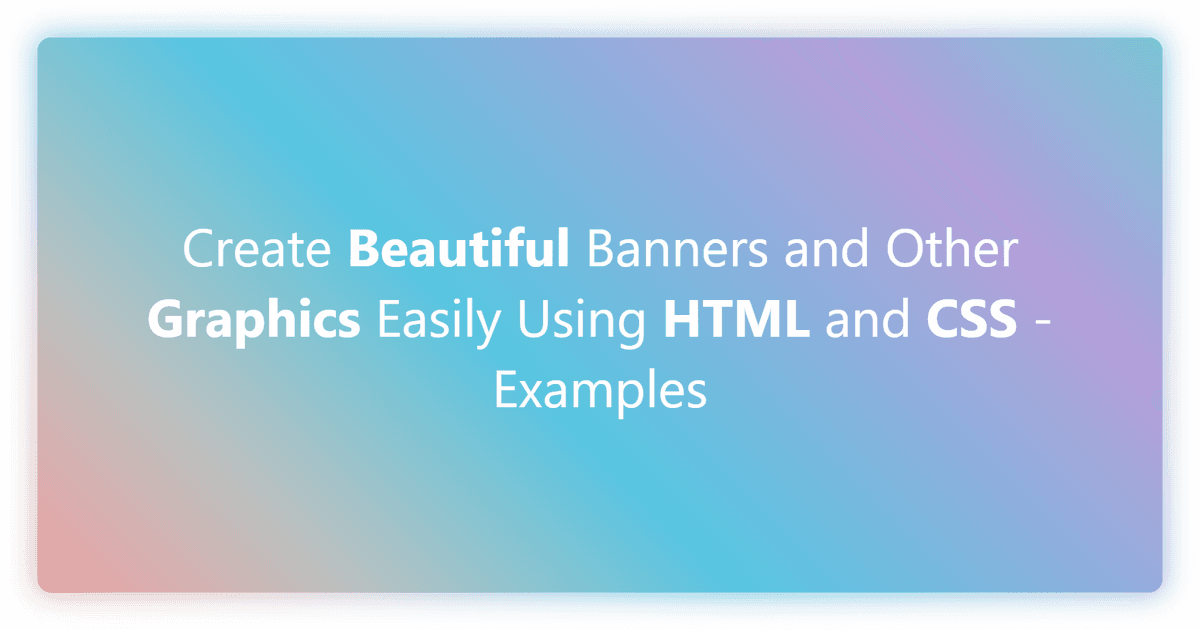 Create Beautiful Banners and Other Graphics Easily Using HTML and CSS ...